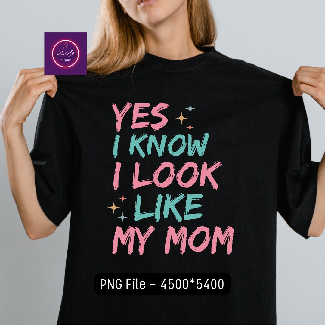 Look Like Mom Quote PNG | Resembling My Mother | Mom's Mini-me ...