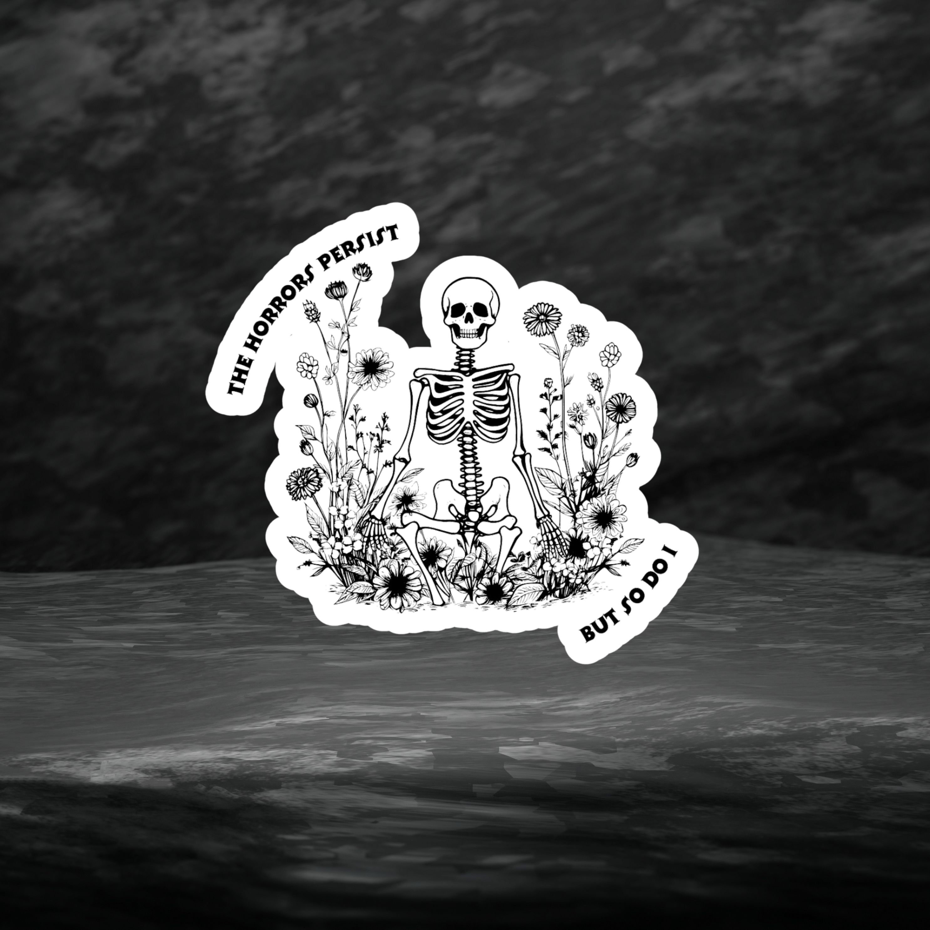 The Horrors Persist but so Do I Sticker, Mental Health Sticker, Skeleton Sticker - Etsy