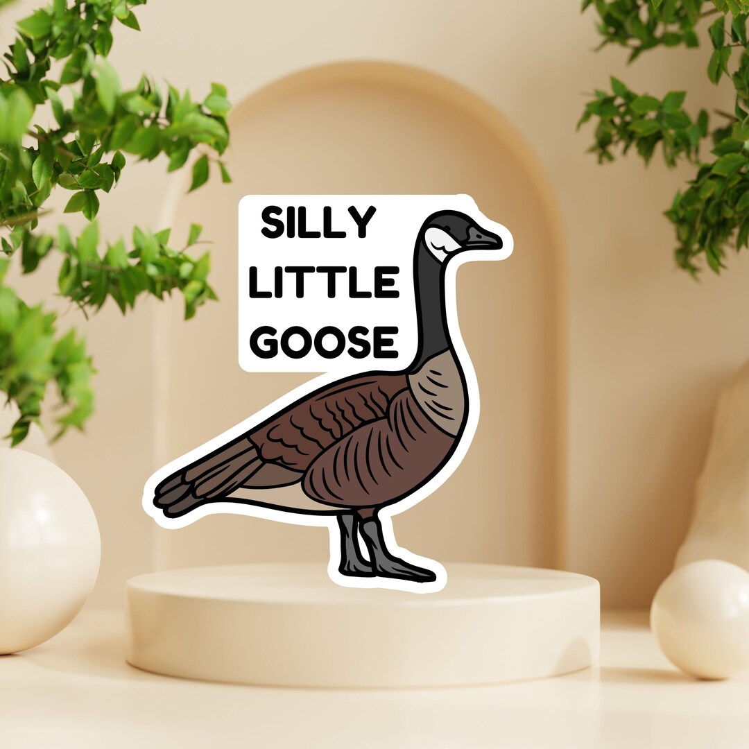 Silly Little Goose Sticker, Mental Health Sticker, Funny Sticker - Etsy