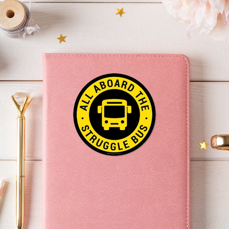 All Aboard the Struggle Bus Decorative Vinyl Sticker - Etsy