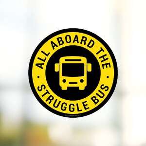 All Aboard the Struggle Bus Decorative Vinyl Sticker - Etsy