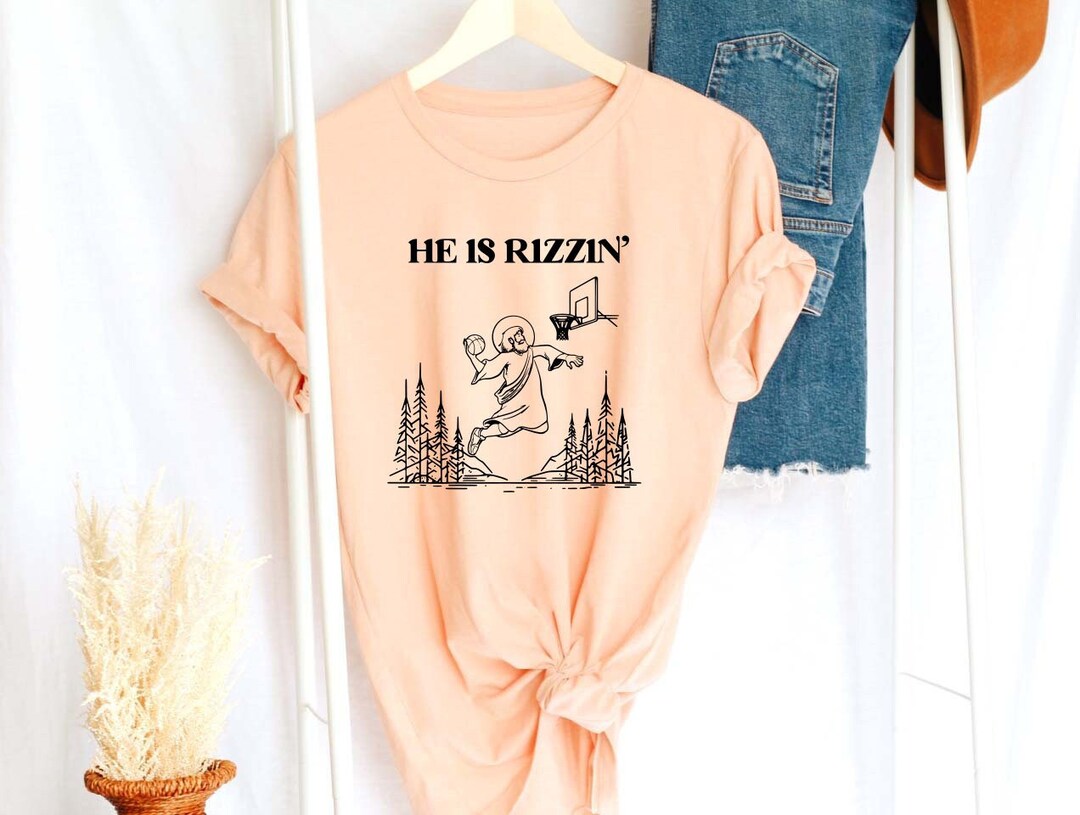 He is Rizzin' Shirt,he is Risen Funny Easter Shirt,humor Easter ...