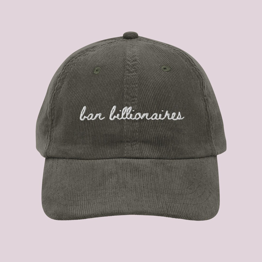 Ban Billionaires Corduroy Cap, Eat the Rich Hat, Wealth Inequality Hat ...