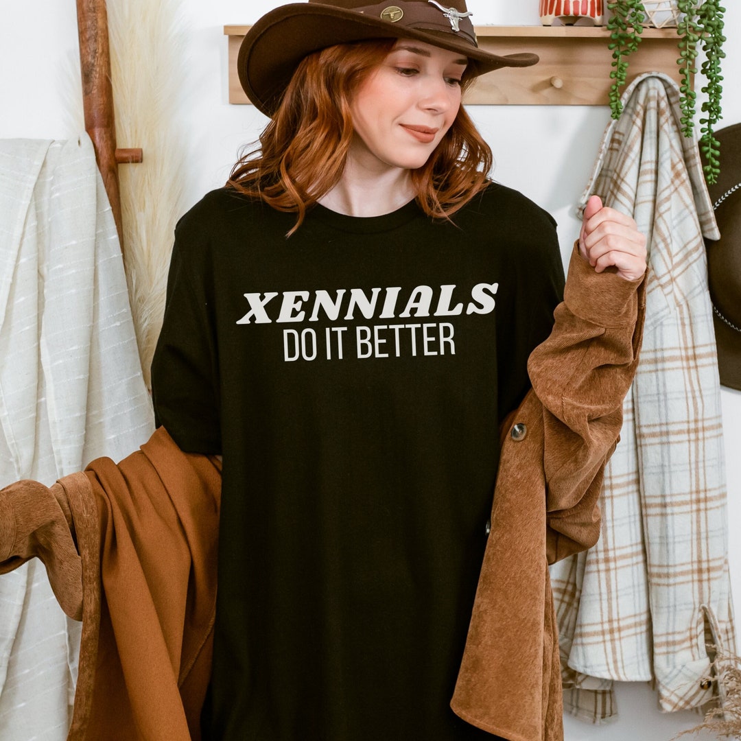 Xennials Do It Better T-shirt, Gift for Xennial, Gen X Shirt, 90s ...