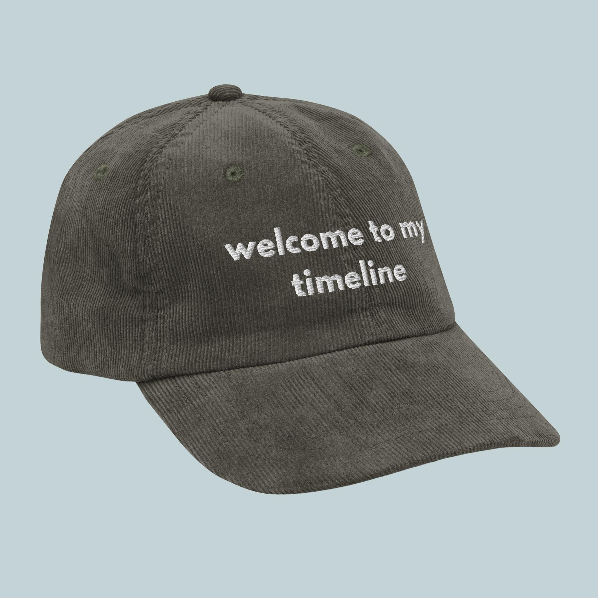 Welcome to My Timeline Corduroy Cap, Funny Timeline Jumping Hat ...