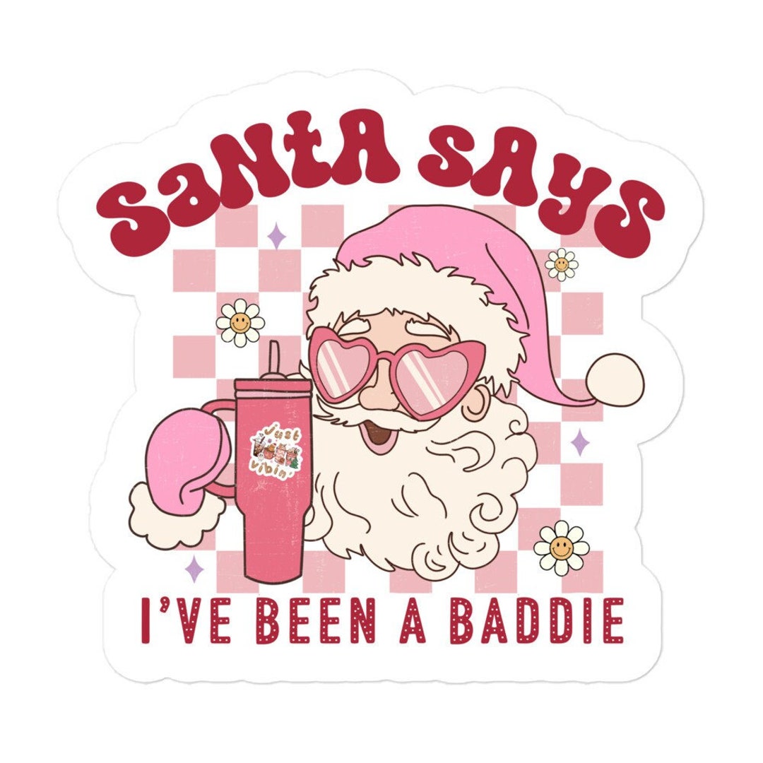 SANTA BADDIE Sticker Christmas Holiday Festive Funny Meme Perfect for ...
