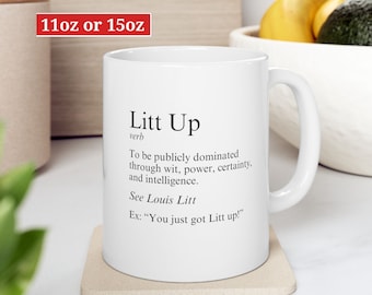 Litt up Mug, You Just Got Litt Up, Louis Litt, Pearson Specter, Harvey ...