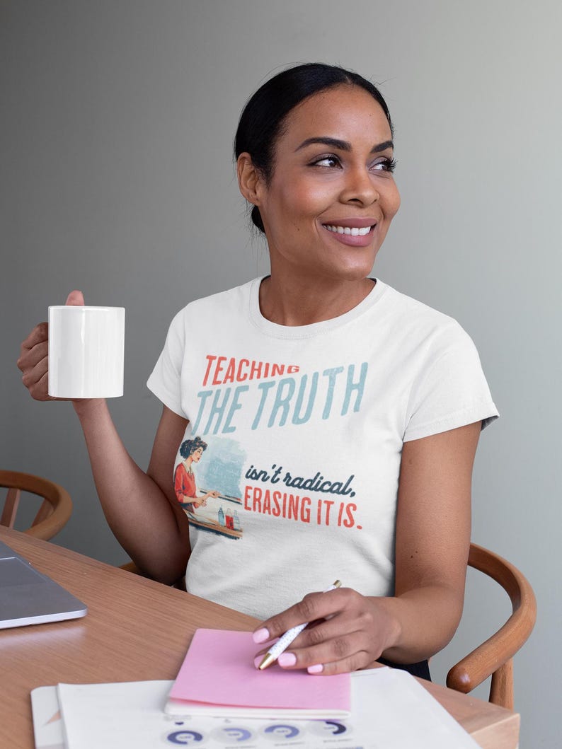Teaching Truth Isnt Radical Shirt, Pro Teacher Feminist Tee, Anti Book ...