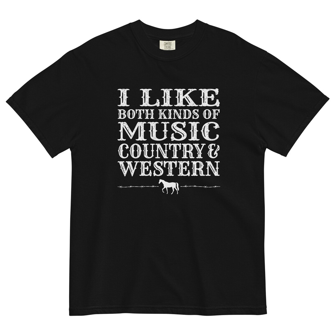 I Like Both Kinds of Music Country and Western Funny T-shirt - Etsy