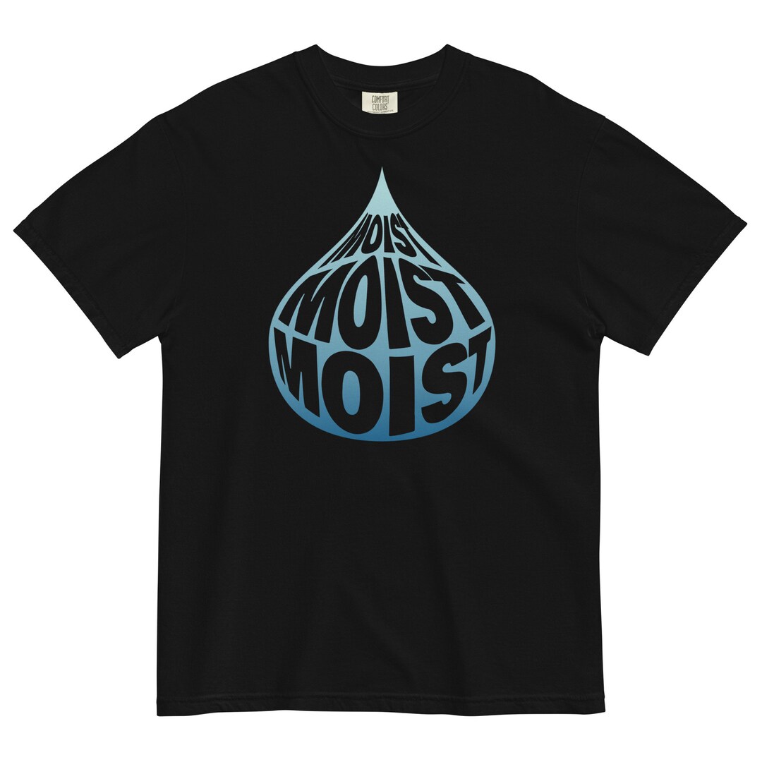 Quirky 'moist' Water Droplet Funny T-shirt: Hilarious Uncomfortable ...