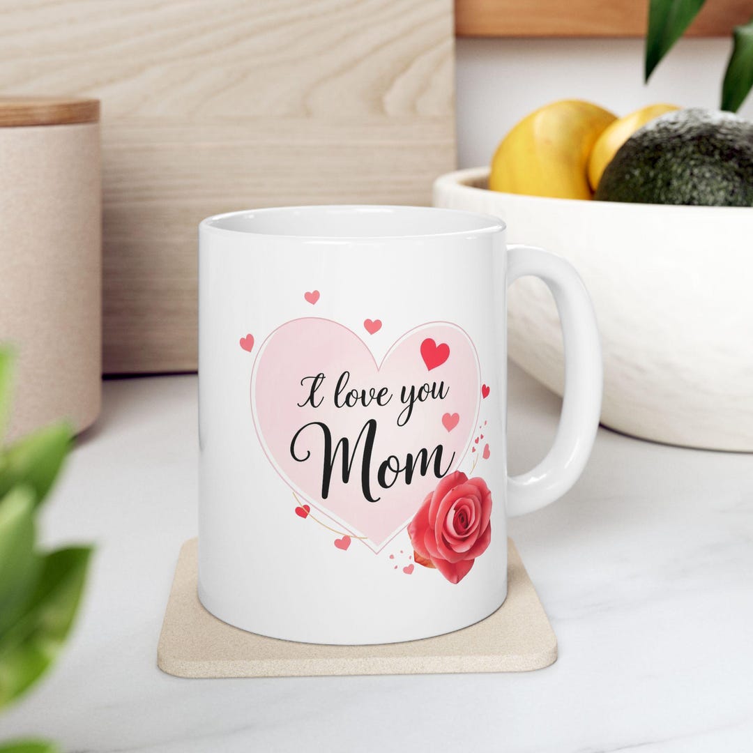 I Love You Mom Mug, Heart and Red Flower Design, Mother S Day Gift ...