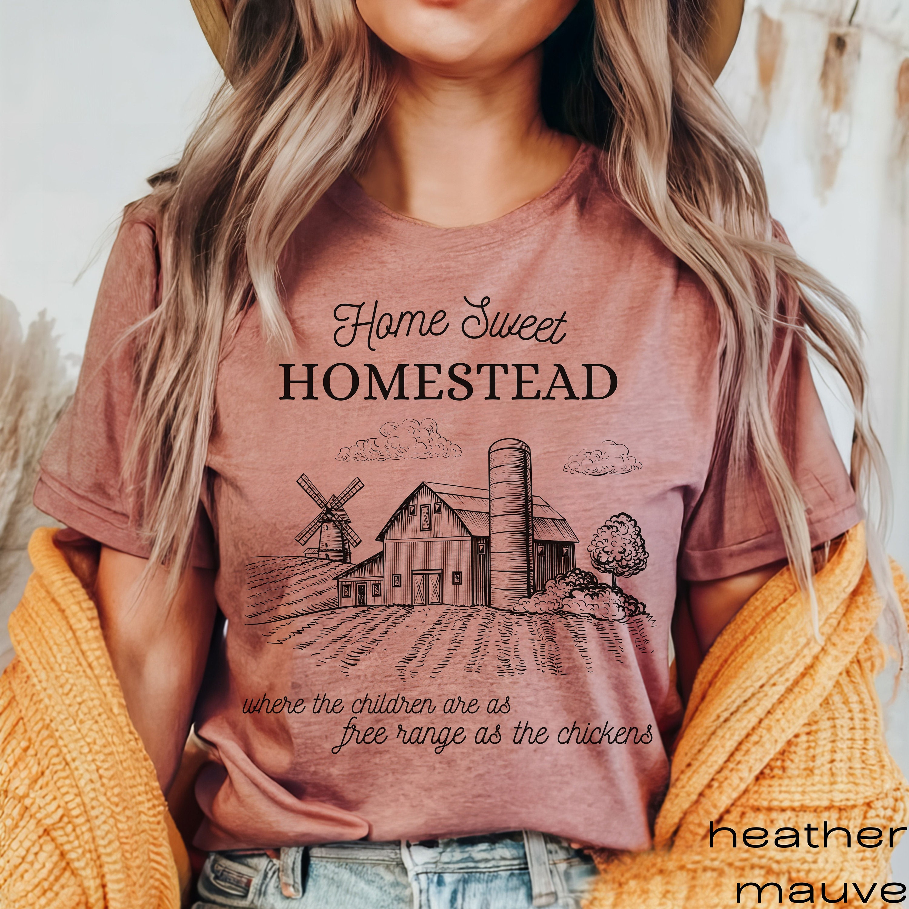 Home Sweet Homestead Tshirt, Free Range Chickens and Children ...