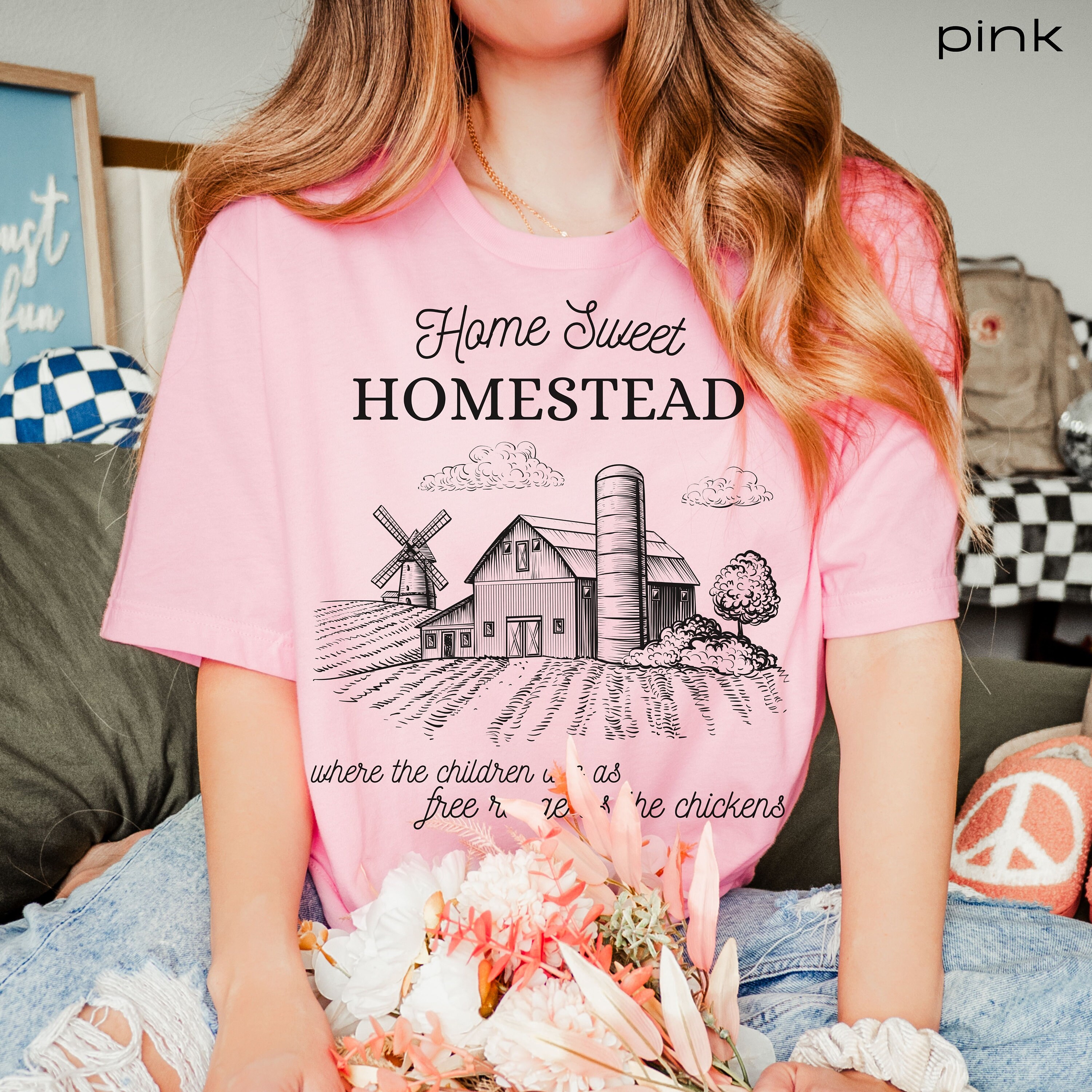 Home Sweet Homestead Tshirt, Free Range Chickens and Children ...