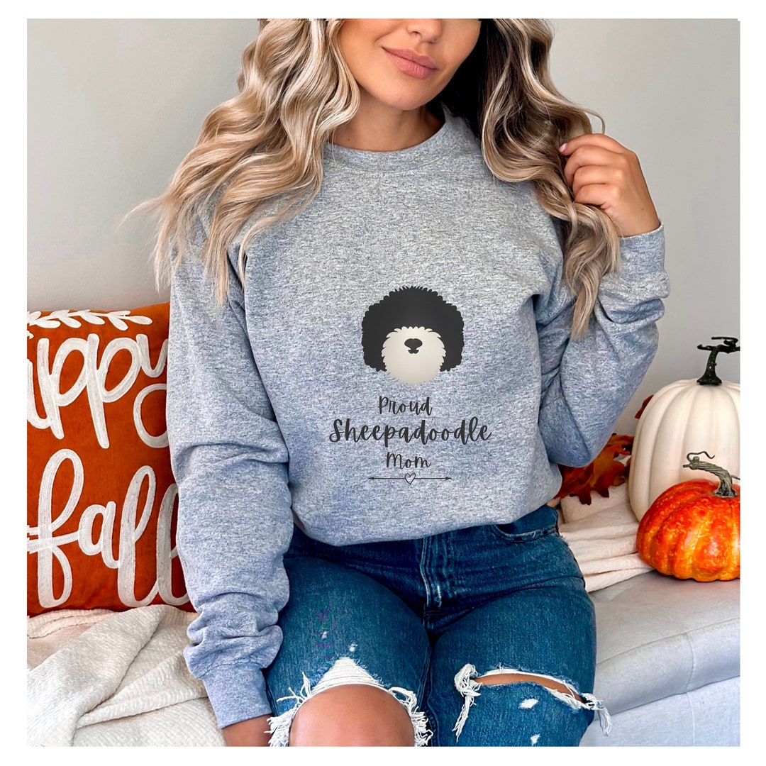 Sheepadoodle Mom Sweatshirt, Sheepadoodle Sweatshirt, Dog Mom, Dog Mom ...