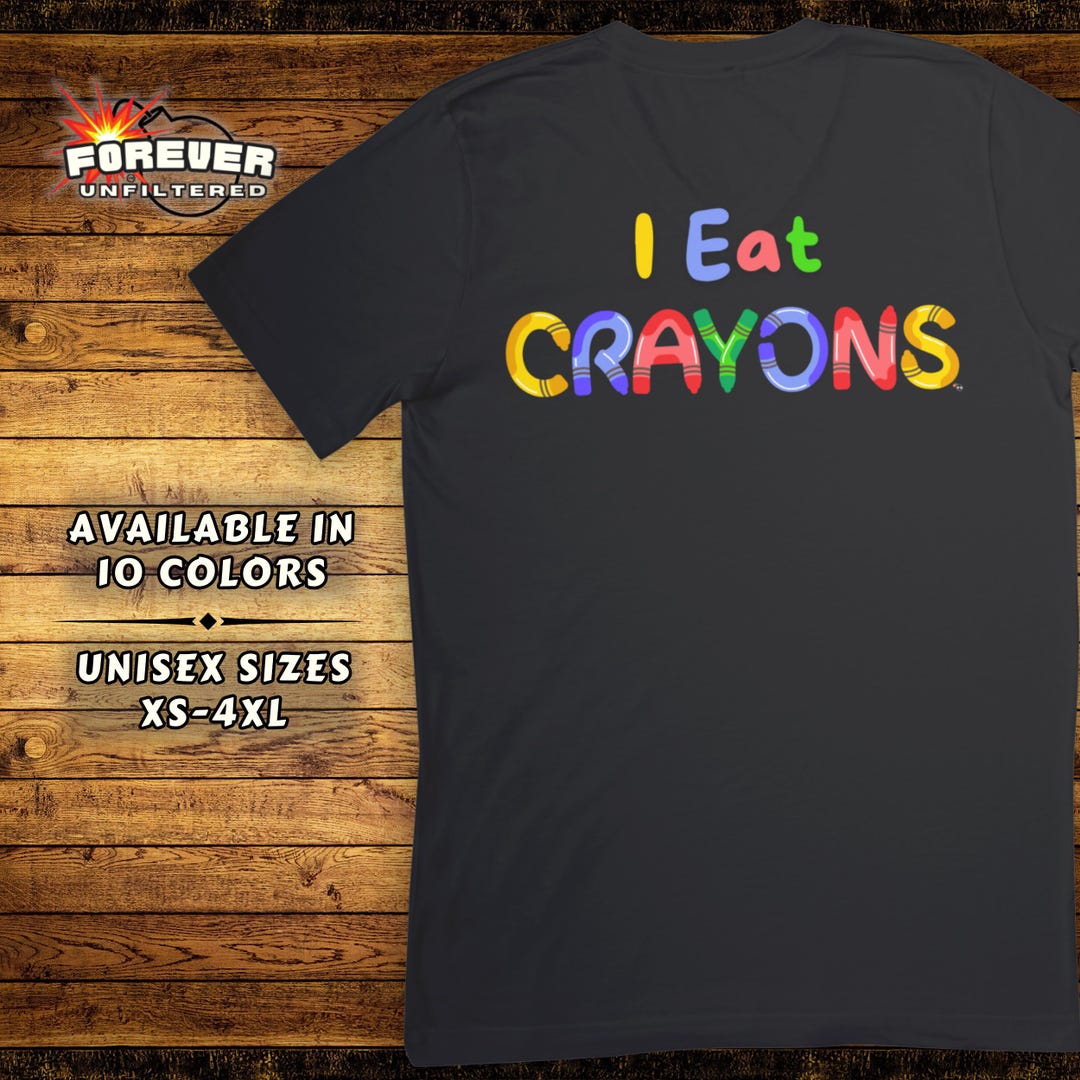 Mental Joke Gift: I Eat Crayons Funny Adult T-shirt - Quirky Tee With ...
