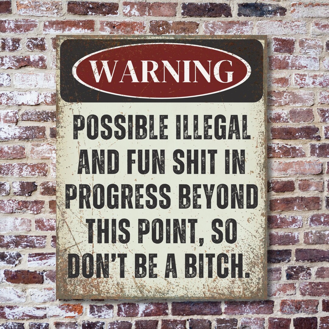 Funny Vintage Style Metal Wall Art Sign - Warning, Possible Illegal and ...