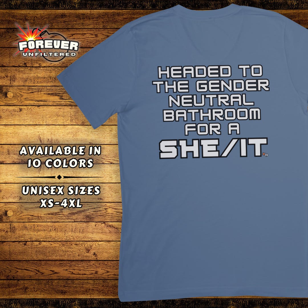 She/it in the Gender Neutral Bathroom Tee - Rude Humor Tee - Bathroom ...