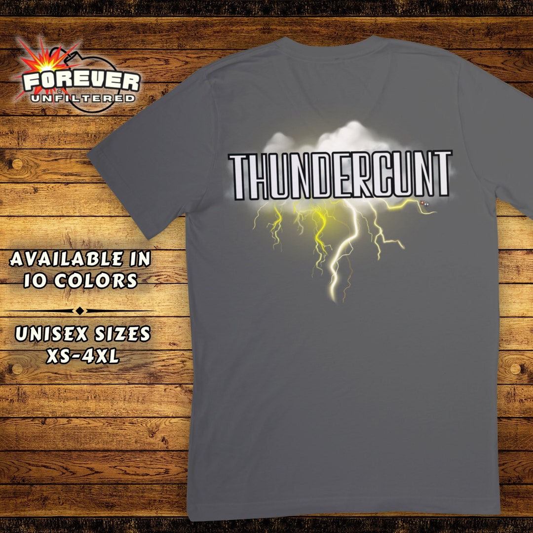 Thundercunt Adult Tee Inappropriate Shirt Funny Cunt Tshirt Rude Humor Gift Sex Humor Shirts ...