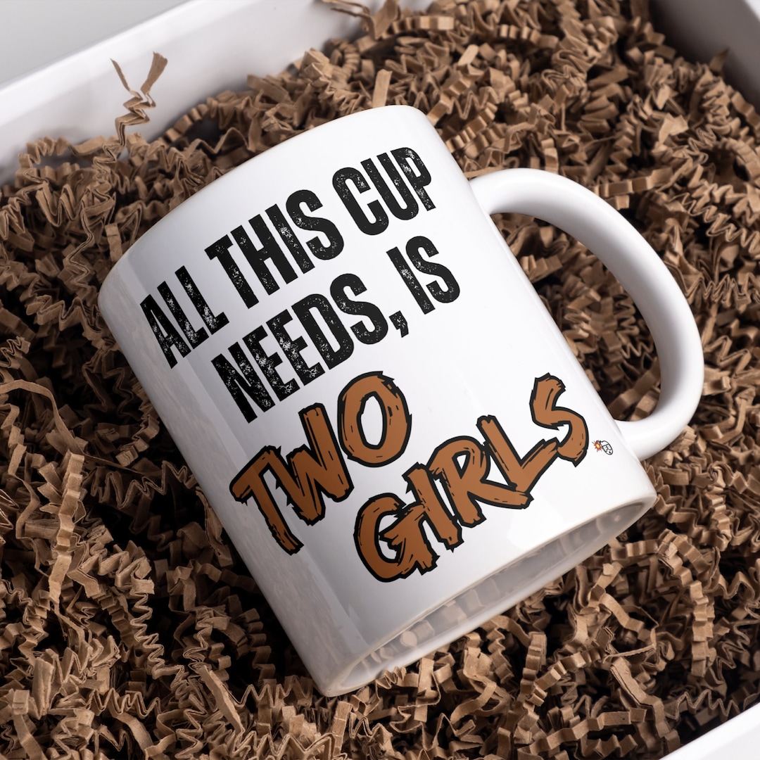 2 Girls, 1 Cup, Funny Adult Coffee Mug - Offensive Humor Cup - Dark ...