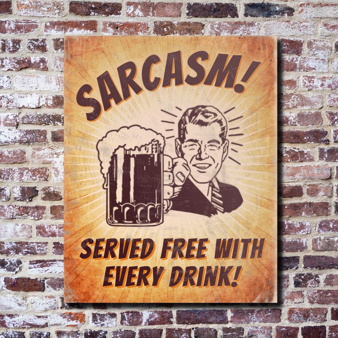 Vintage Style Metal Wall Art Sign - Sarcasm, Free With Every Drink ...