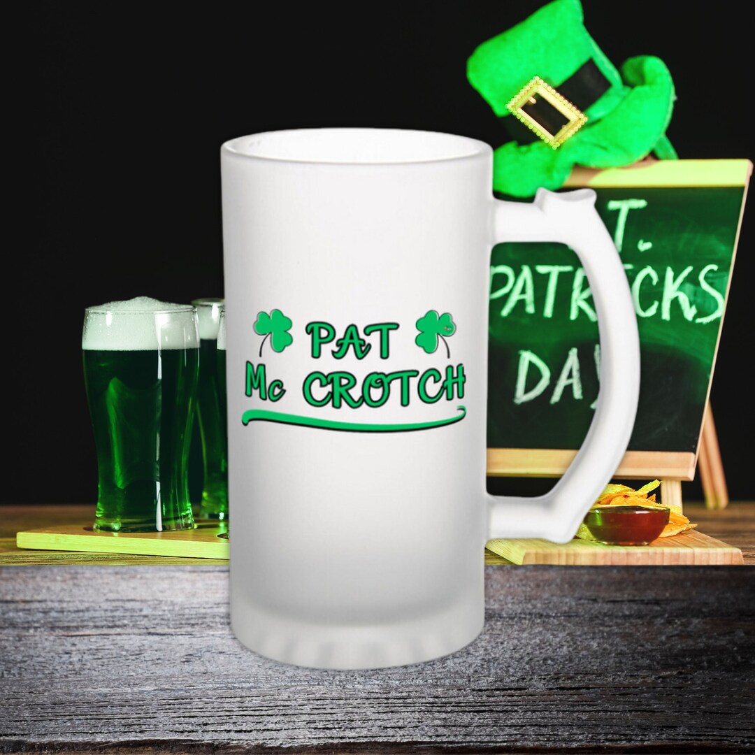 Pat Mc Crotch St Patricks Day Beer Mug - Funny Beer Stein - St Paddys ...