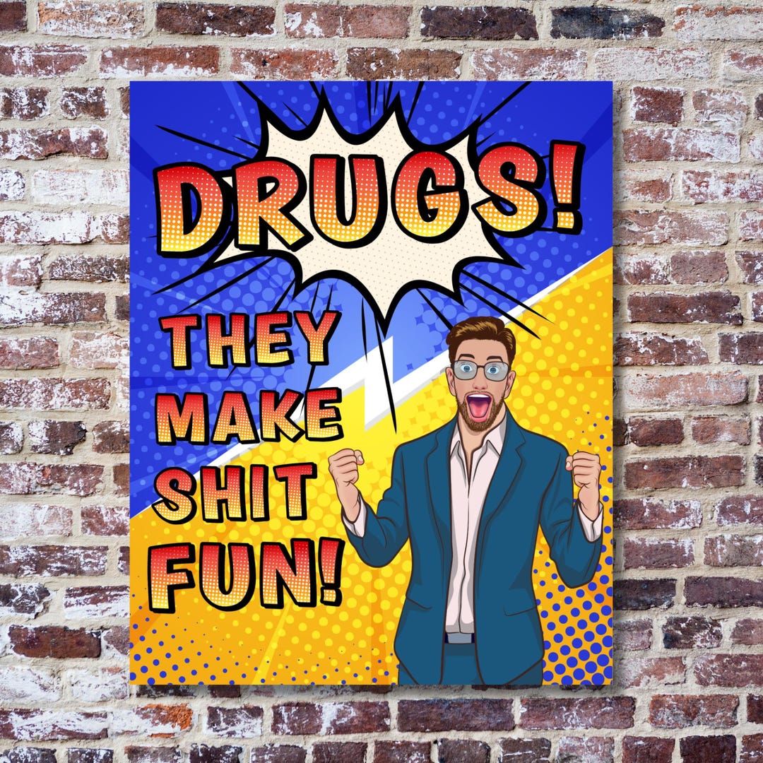 Drugs Make Shit Fun! Retro Comic Art Style Wall Sign - Funny Drug Humor ...