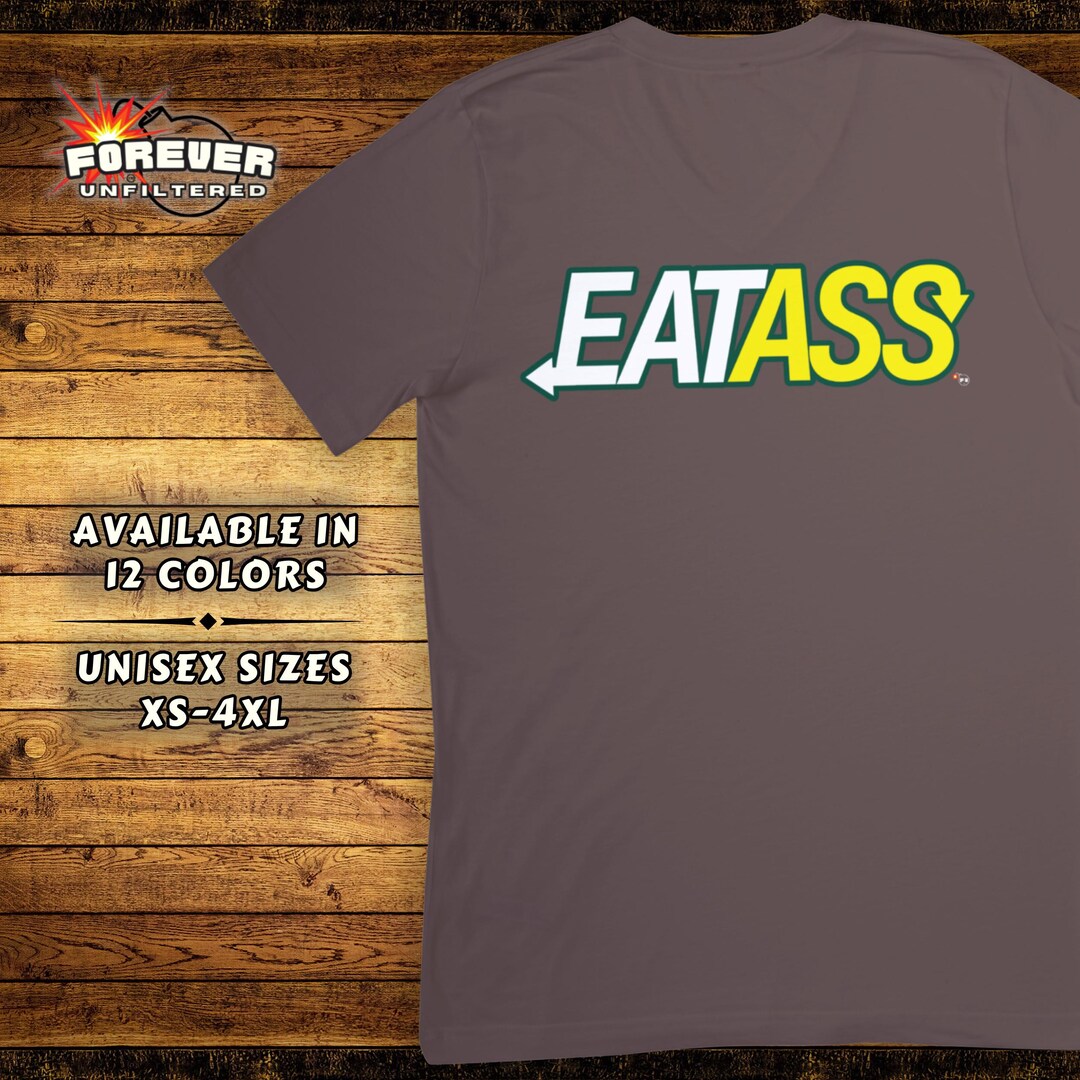 Eat Ass Shirt - Funny Eat Fresh Meme Parody Tee - Adult Humor Gift ...