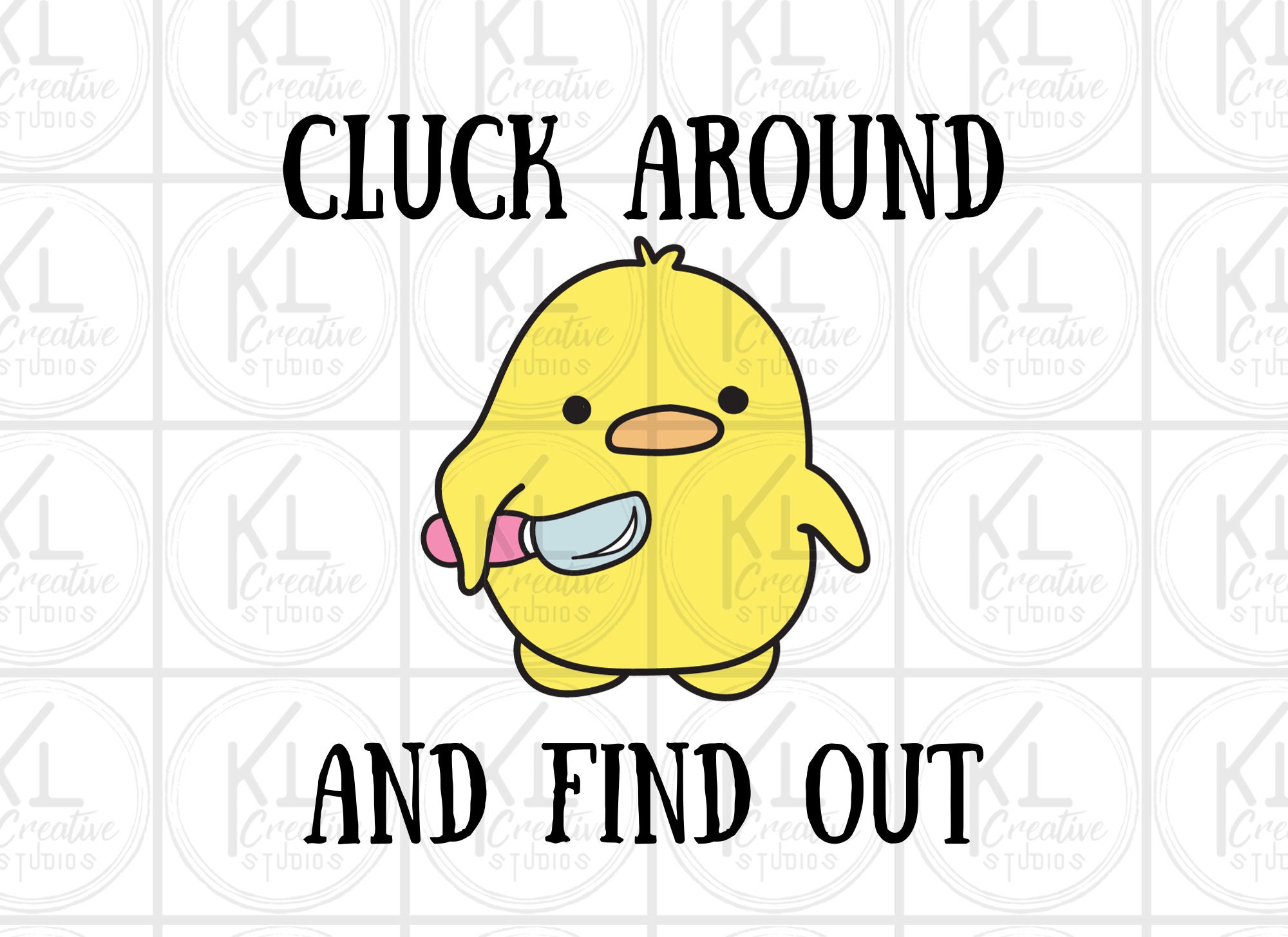 Cluck Around and Find Out, PNG, Instant Download, Digital Download ...