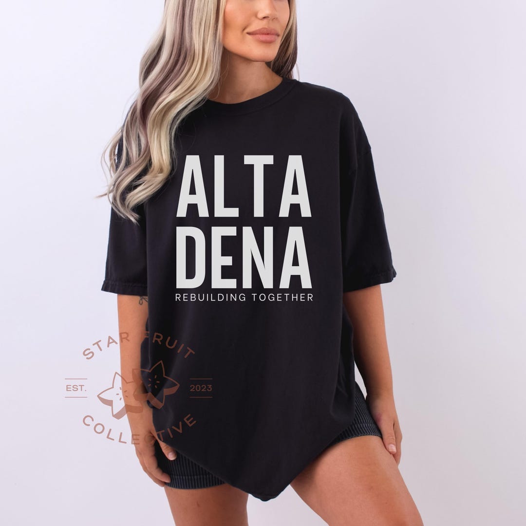 Altadena Rebuilding Together Shirt, Altadena California Tee, Comfort ...