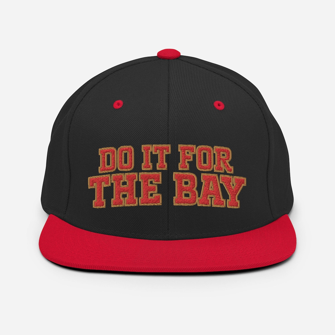 Do It for the Bay Snapback Hat, San Francisco Football Hat, SF Niners ...