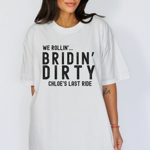 Personalized Bridin' Dirty Shirt, Custom Bachelorette T-shirt ...