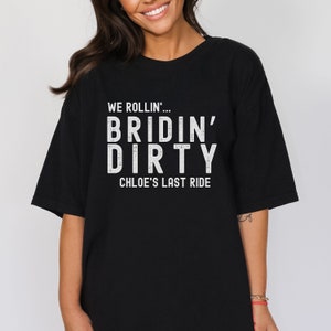 Personalized Bridin' Dirty Shirt, Custom Bachelorette T-shirt ...