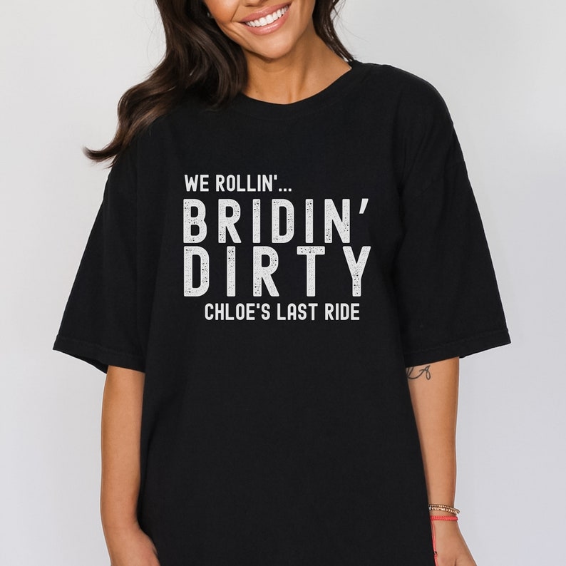 Personalized Bridin' Dirty Shirt, Custom Bachelorette T-shirt ...