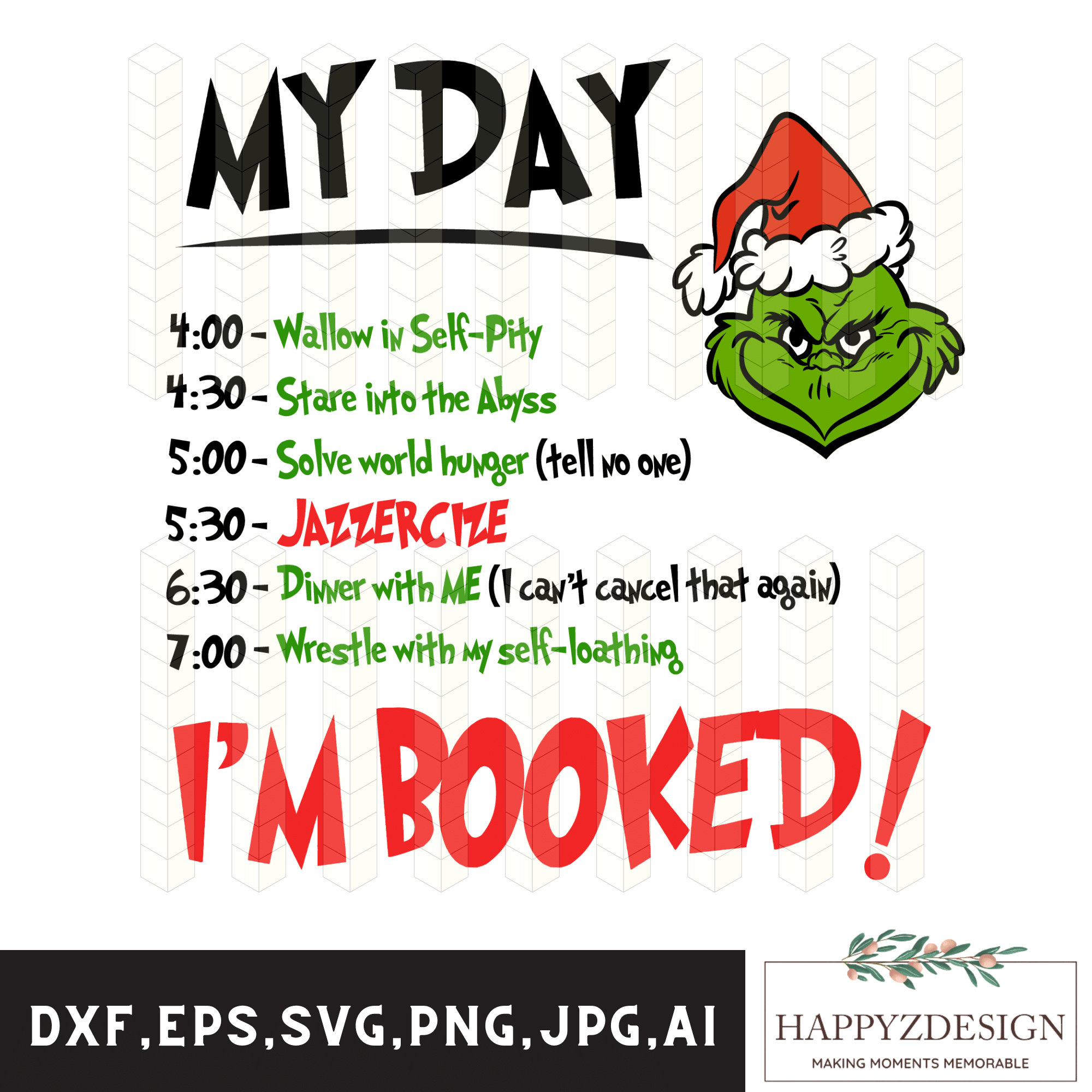 My Day I'm Booked Png, Grinch Face Svg, I'm Booked Svg, My Day Grinch ...