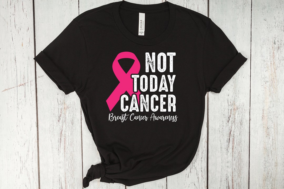 Breast Cancer Awareness Shirt, Not Today Cancer Shirt, Breast Cancer ...