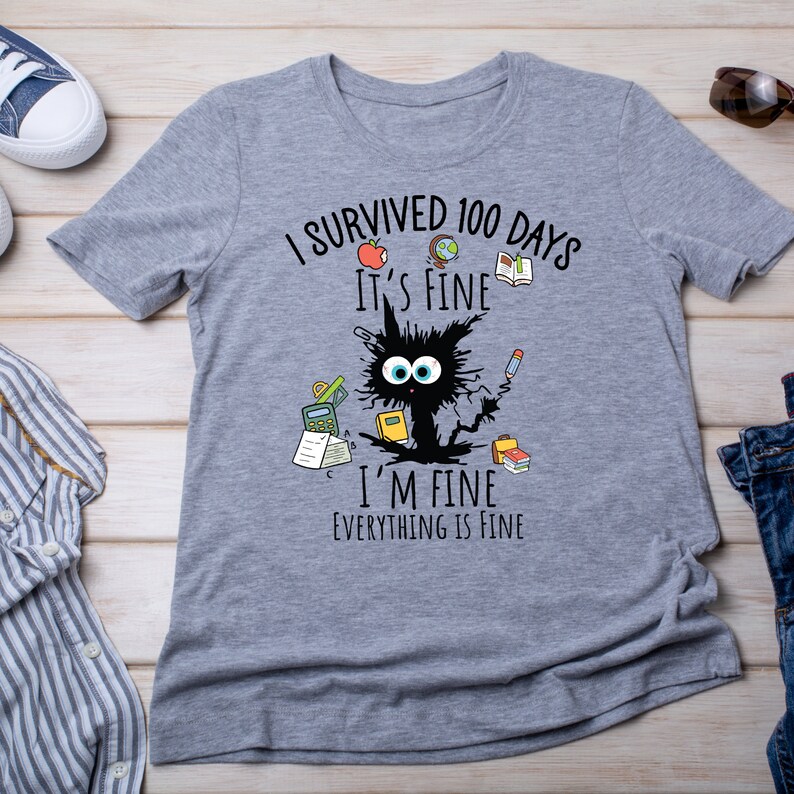 I Survived 100 Days Shirt Its Fine Im Fine Everything Is Fine Shirt