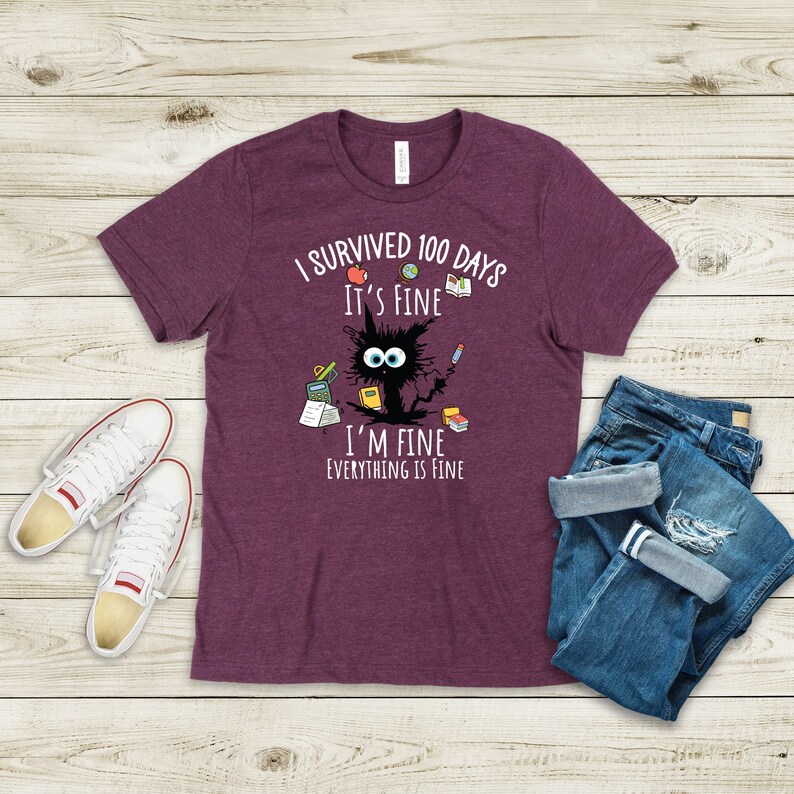 I Survived 100 Days Shirt Its Fine Im Fine Everything Is Fine Shirt