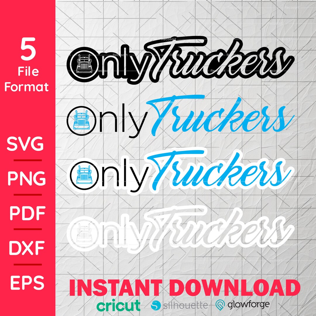 Only Truckers SVG Ready to Use for Cricut Transparent Background High ...