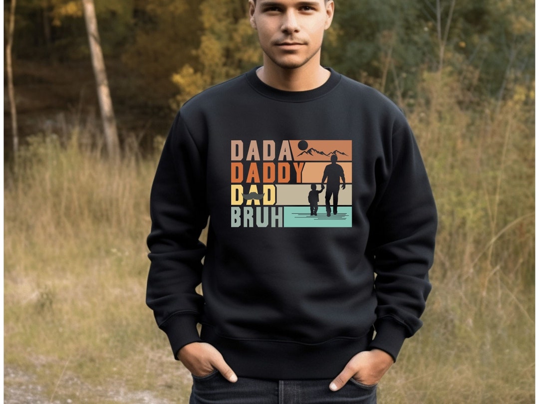 Dada.daddy.dad.bruh Sweater, Daddy Bruh Hoodie, Father's Day Hoodie ...