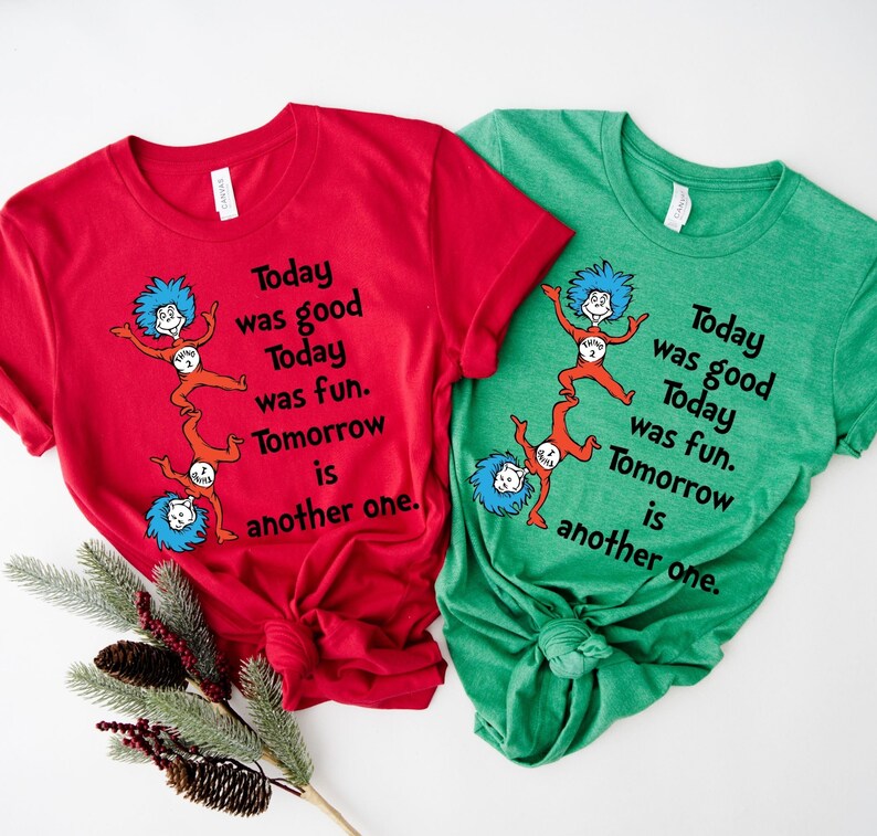 Dr Seuss Shirt, Today Was Good Today Was Fun Tomorrow is Another One ...