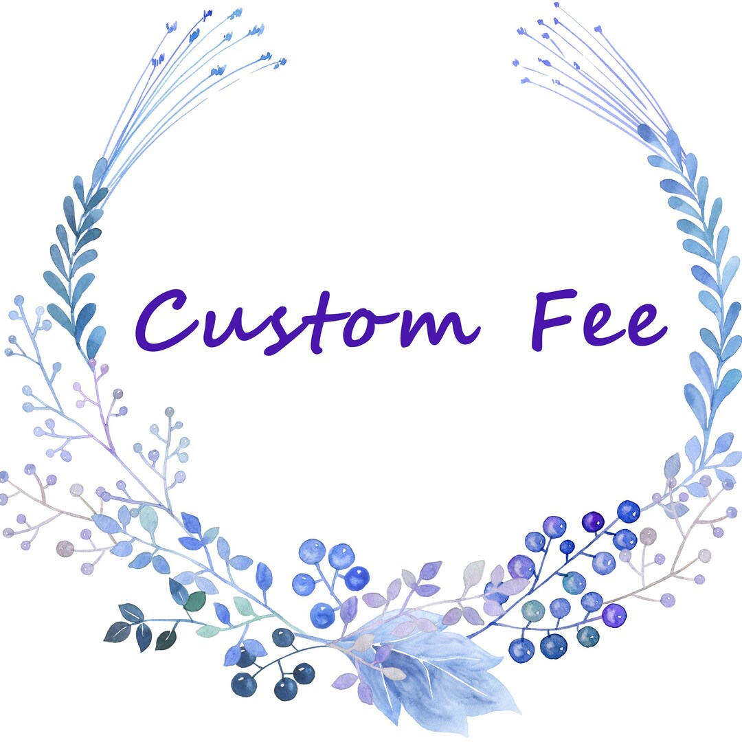 Custom Fee,custom Design Fee, Expedited Service Fee, Shipping Upgrade ...