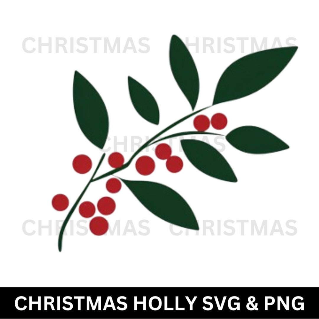 High Quality Holly SVG & PNG, Holly Vector Wall Art, Holly Cut File ...