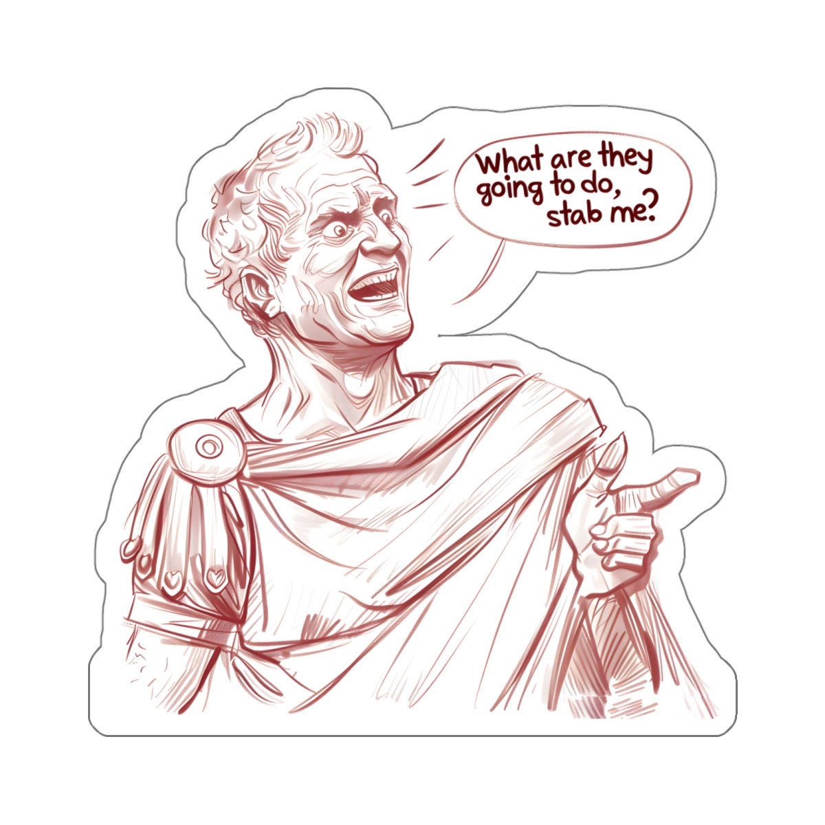Julius Caesar what Are They Going to Do, Stab Me Funny History Joke ...