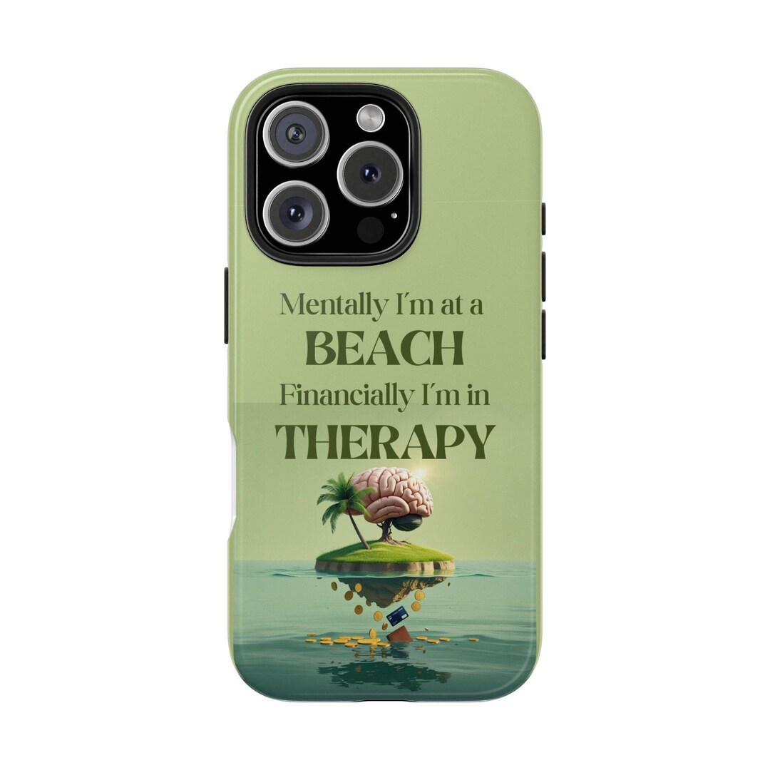 Funny Mental Health Phone Case 16 Therapy Humor iPhone Cover Beach ...
