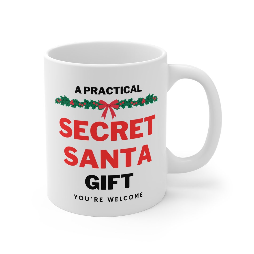 Secret Santa Mug A Practical Secret Santa Gift You're Welcome Christmas ...