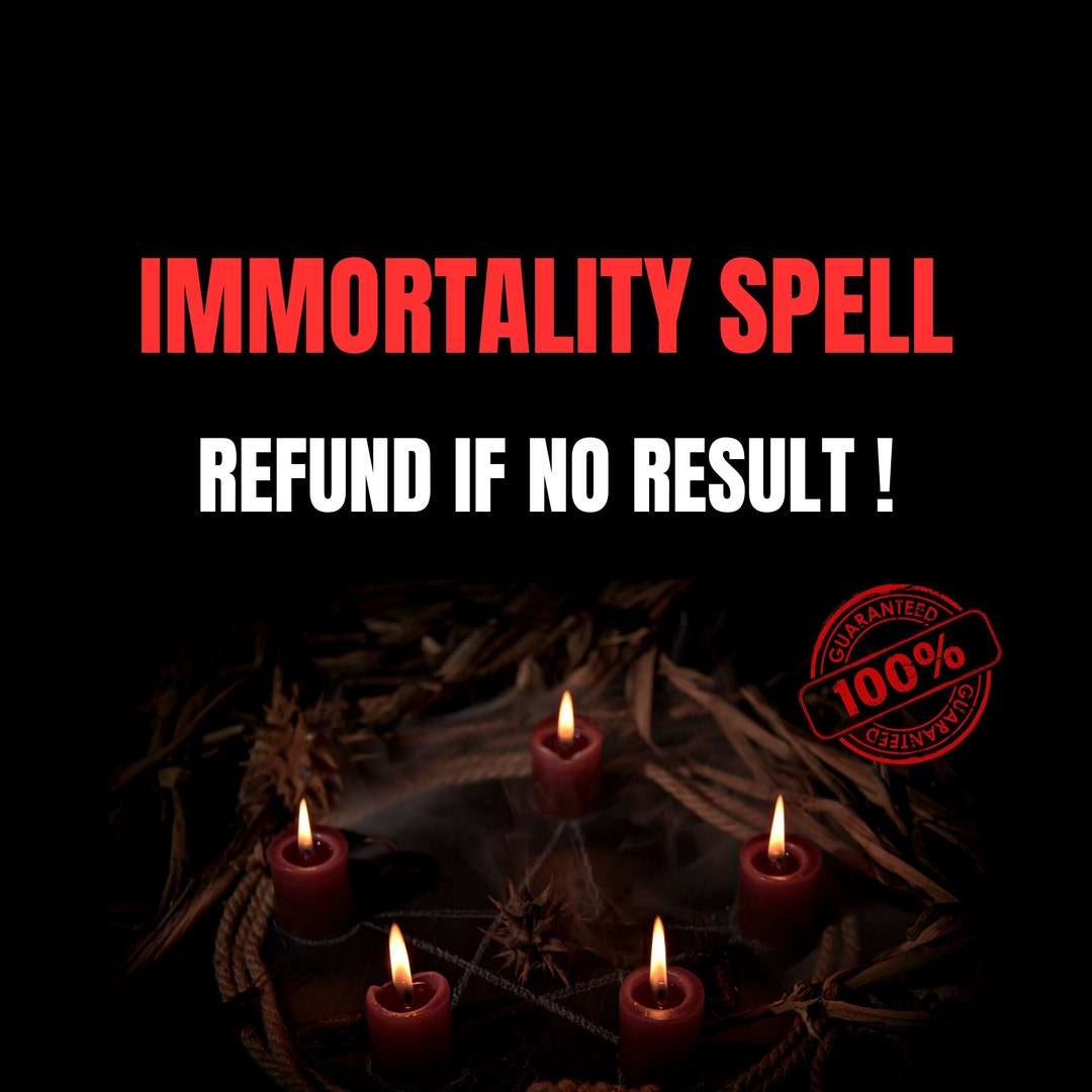 Immortality Spell Ritual, Live Forever, Become Immortal, Heal All Your Body Problems - Etsy