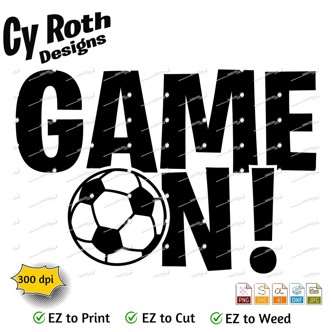 Soccer Svg Png Jpg Ai Dxf File, Silhouette Cricut Cut File. Game On! - Etsy