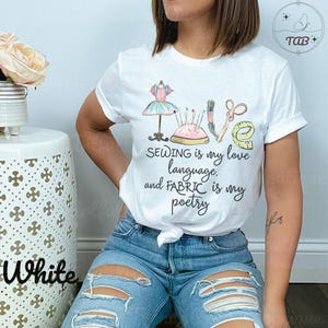 Sewing is My Love Language and Fabric is My Poetry, Cute Sewers Tshirt ...
