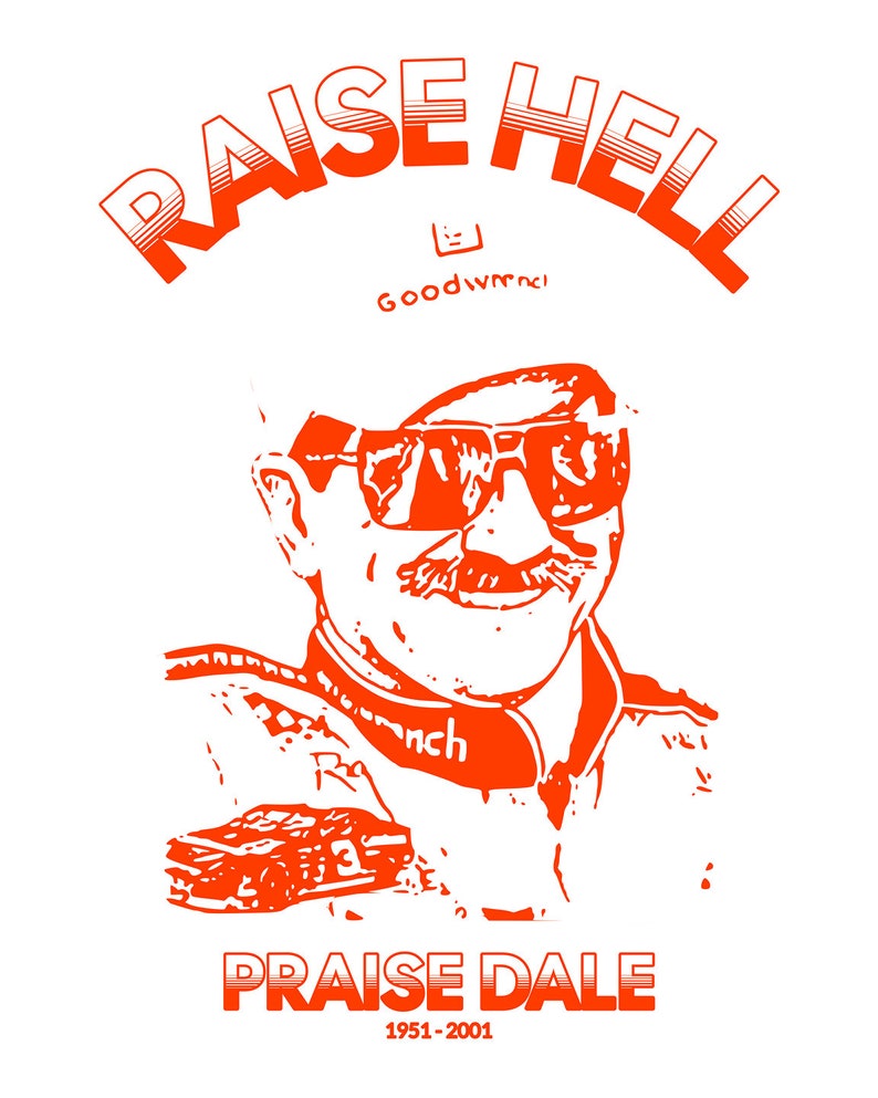 Raise Hell Praise Dale Tribute T-shirt Honoring the Legend, Dale Earnhardt - Etsy