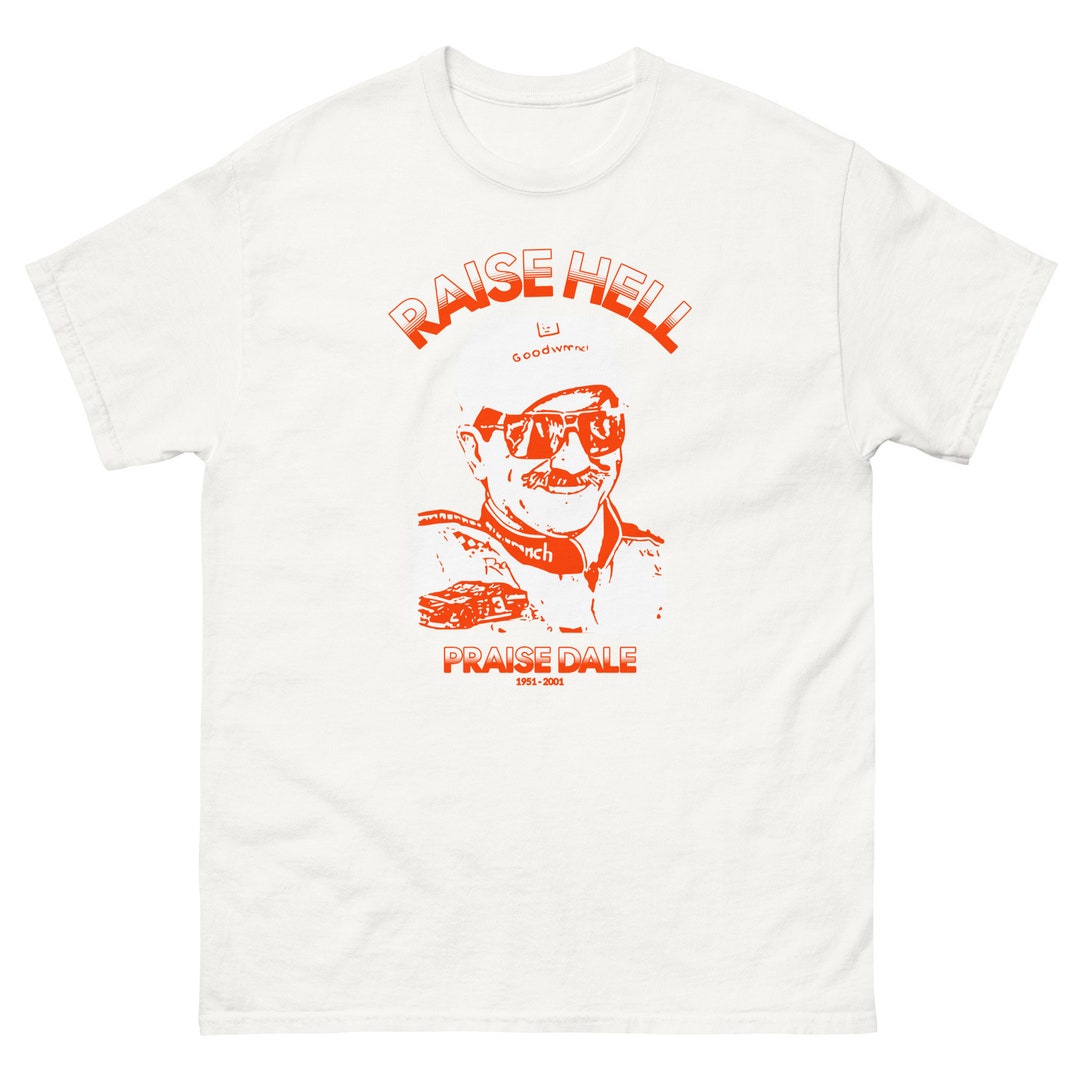Raise Hell Praise Dale Tribute T-shirt Honoring the Legend, Dale ...